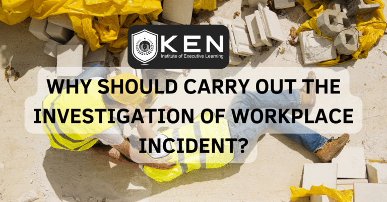 WHY SHOULD CARRY OUT THE INVESTIGATION OF WORKPLACE INCIDENT?- KEN ...