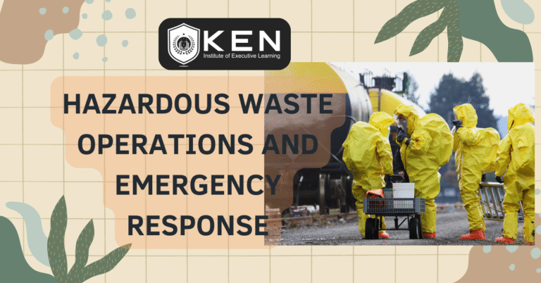 HAZARDOUS WASTE OPERATIONS AND EMERGENCY RESPONSE - KEN INSTITUTE
