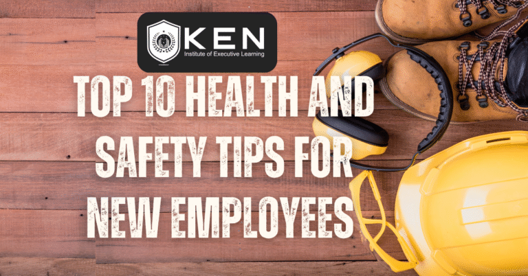 Top 10 Health and Safety Tips for New Employees - Ken Institute